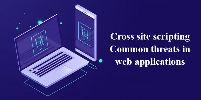 Cross site scripting: threats web apps