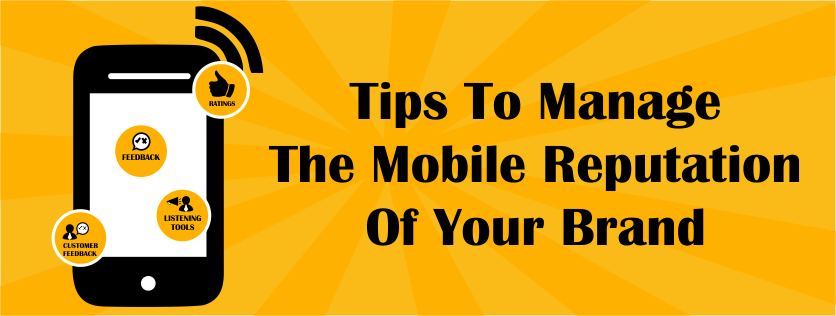 Tips To Manage The Mobile Reputation Of Your Brand
