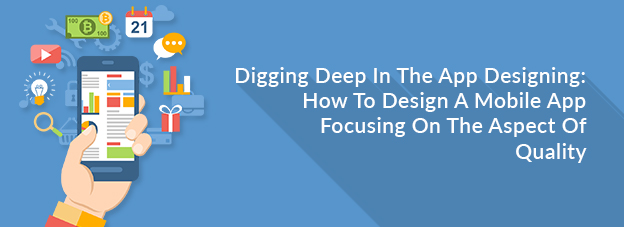 Digging Deep In App Designing: How To Design A Mobile App?