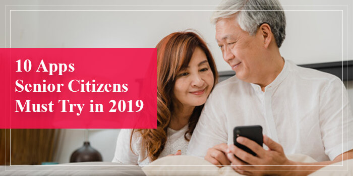 10 Apps Senior Citizens Must Try in 2019 - VerveLogic