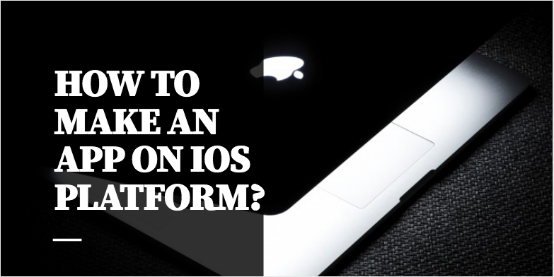 How to make an app on iOS platform?
