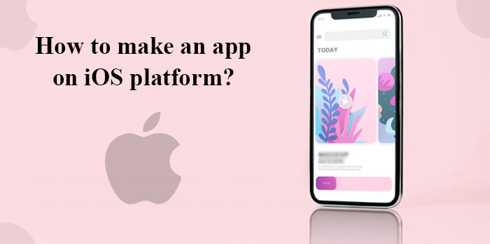 How to make an app on iOS platform? - vervelogic