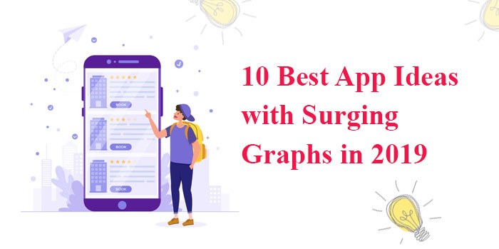 10 Best App Ideas with Surging Graphs in 2019