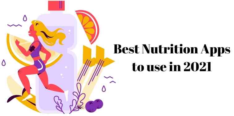 Best Nutrition Apps to use in 2021 - vervelogic