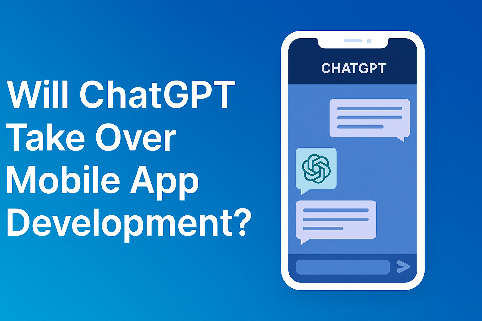 Will ChatGPT Take Over Mobile App Development?